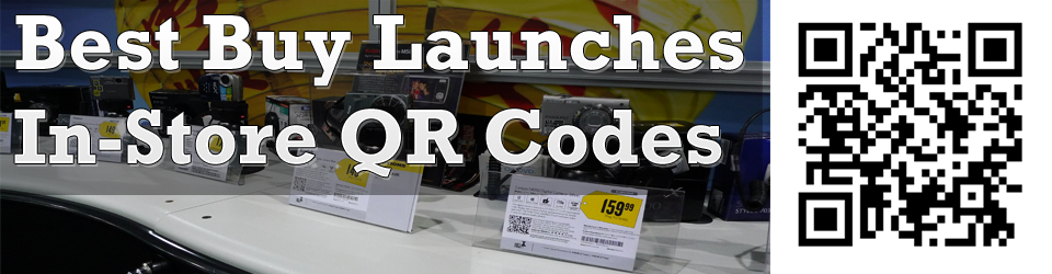 Best Buy Deploys QR Codes to Enhance Shopping Experience - retailgeek.com